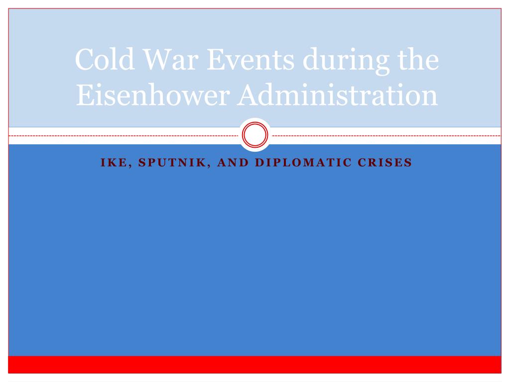 PPT - Truman, Ike, and the Cold War in the 1950s PowerPoint ...