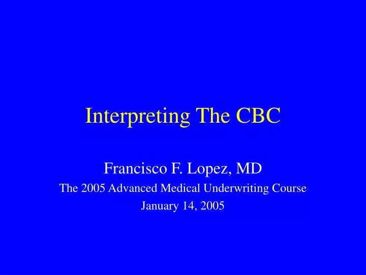 PPT - Interpreting The CBC PowerPoint Presentation, free download - ID ...
