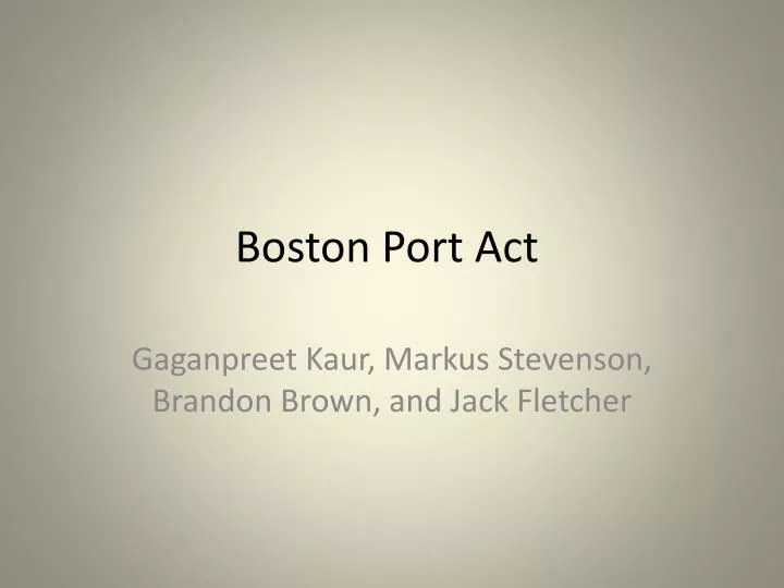 PPT - Boston Port Act PowerPoint Presentation, free download - ID:3062127