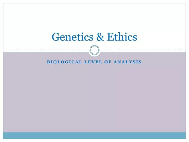 PPT - Genetics & Ethics PowerPoint Presentation, free download - ID:3062319