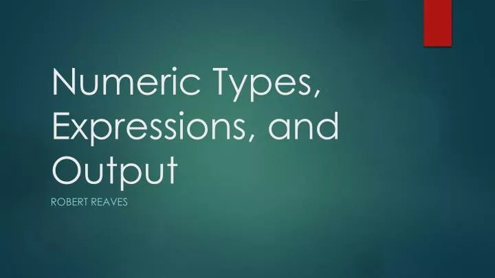 PPT - Numeric Types, Expressions, and Output PowerPoint Presentation, free download - ID:3062322