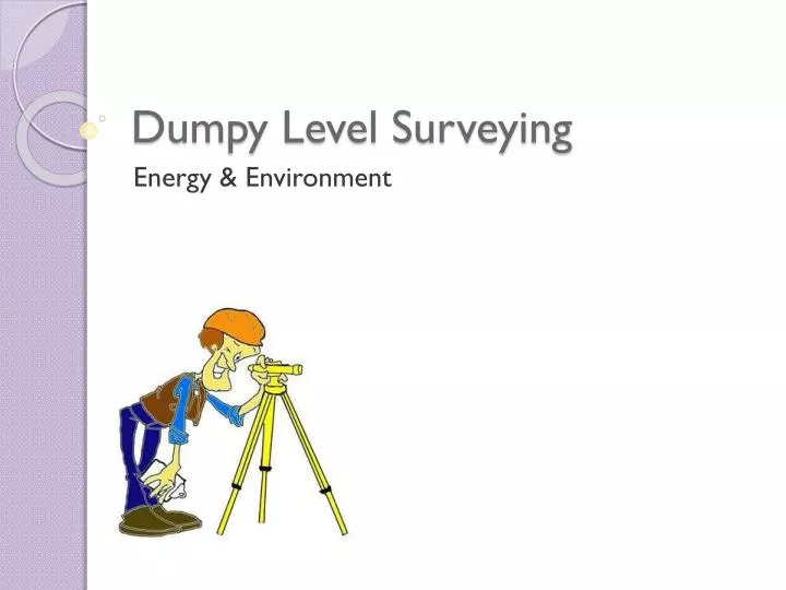 PPT - Dumpy Level Surveying PowerPoint Presentation, free download - ID ...