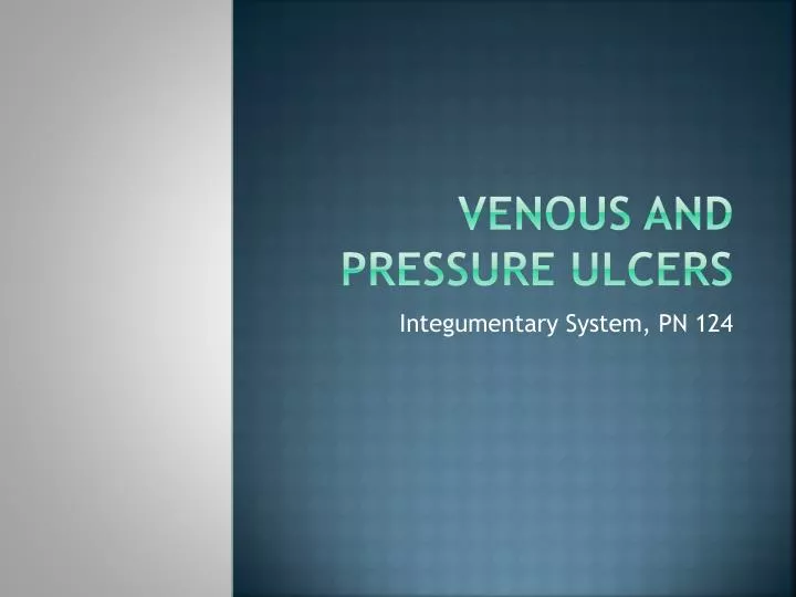 PPT - Venous and pressure ulcers PowerPoint Presentation, free download ...