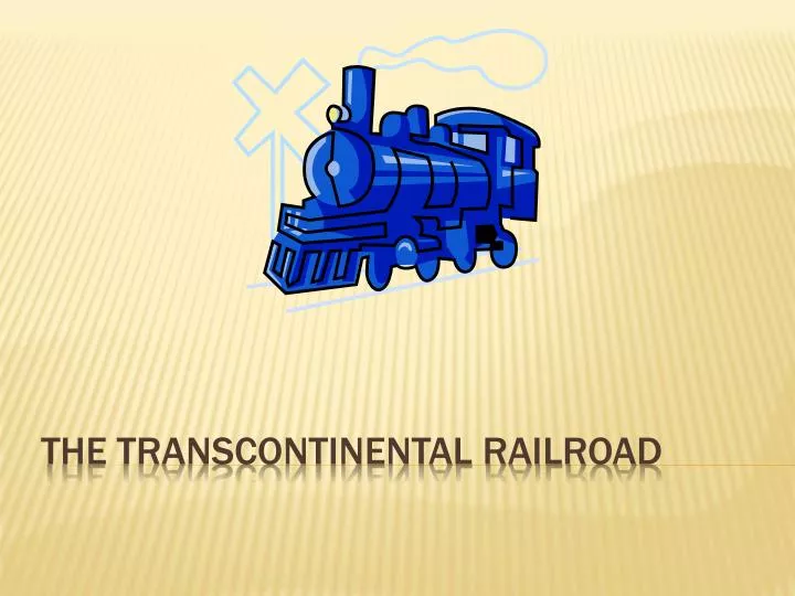 PPT - The Transcontinental Railroad PowerPoint Presentation, free ...