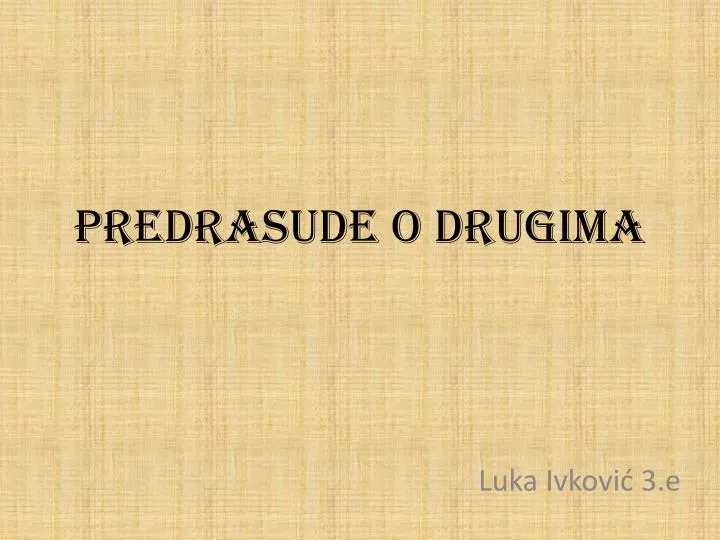 PPT - PREDRASUDE O DRUGIMA PowerPoint Presentation, free download - ID ...