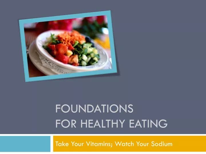 PPT - Foundations for healthy eating PowerPoint Presentation, free ...