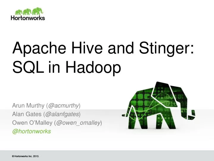 PPT - Apache Hive and Stinger: SQL in Hadoop PowerPoint Presentation, free download - ID:3063811
