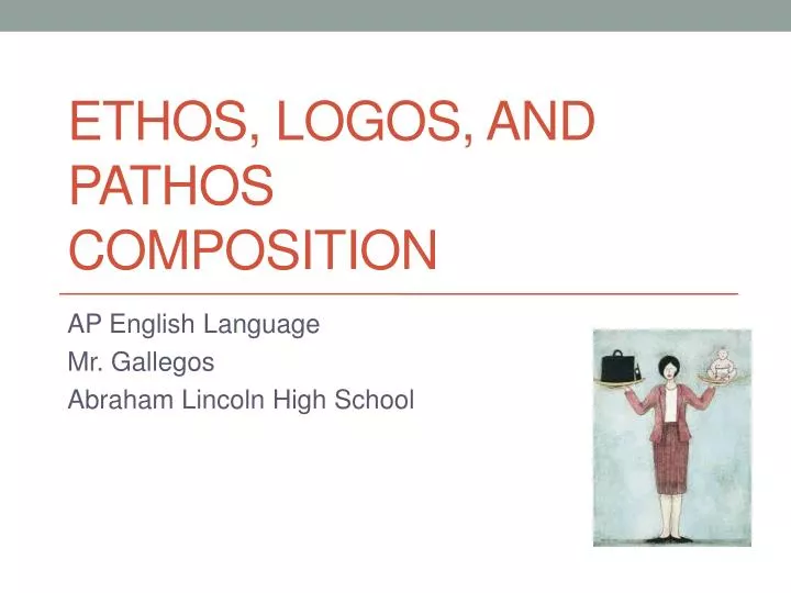 PPT - Ethos, Logos, and Pathos Composition PowerPoint Presentation ...