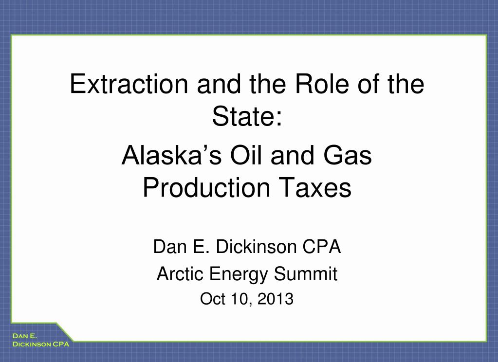 PPT - Extraction and the Role of the State: Alaska’s Oil and Gas ...