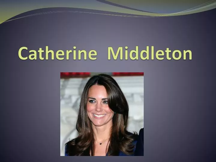 PPT - Catherine Middleton PowerPoint Presentation, free download - ID ...
