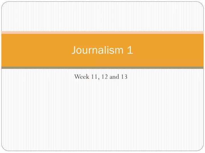 PPT - Journalism 1 PowerPoint Presentation, free download - ID:3064662
