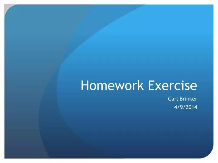 PPT - Homework Exercise PowerPoint Presentation, free download - ID:3065057