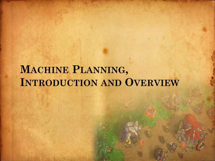 PPT - Machine Planning, Introduction and Overview PowerPoint ...
