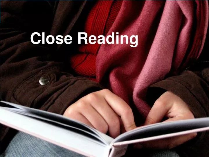 PPT - Close Reading PowerPoint Presentation, free download - ID:3065342