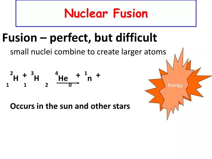 PPT - Nuclear Fusion PowerPoint Presentation, free download - ID:3065973