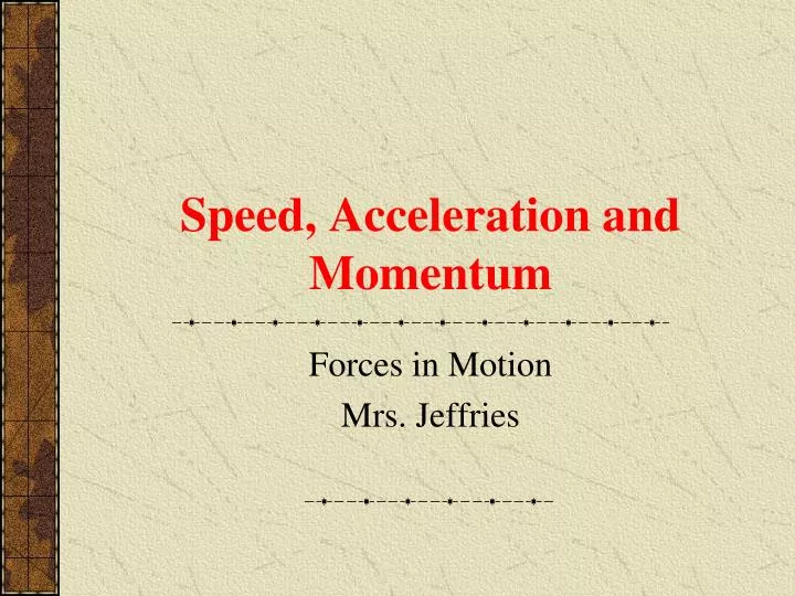 PPT - Speed, Acceleration and Momentum PowerPoint Presentation, free ...