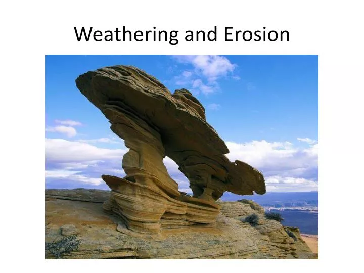 PPT - Weathering and Erosion PowerPoint Presentation, free download ...