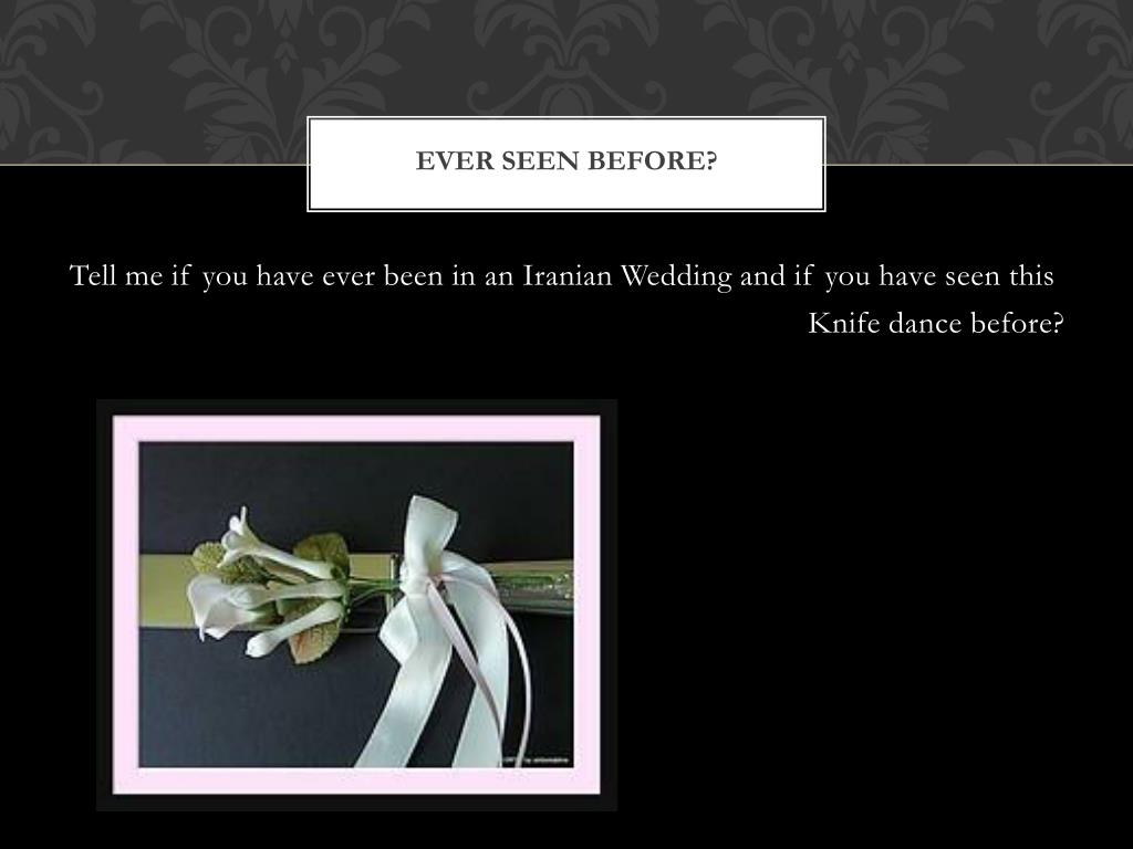 PPT - Persian Wedding Knife Dance By Sara Hassanzadeh Time : 1day Level ...