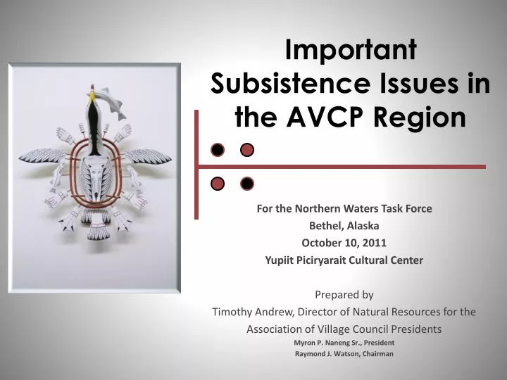 PPT - Important Subsistence Issues in the AVCP Region PowerPoint ...