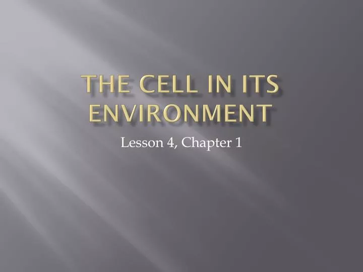 PPT - The Cell in its Environment PowerPoint Presentation, free ...