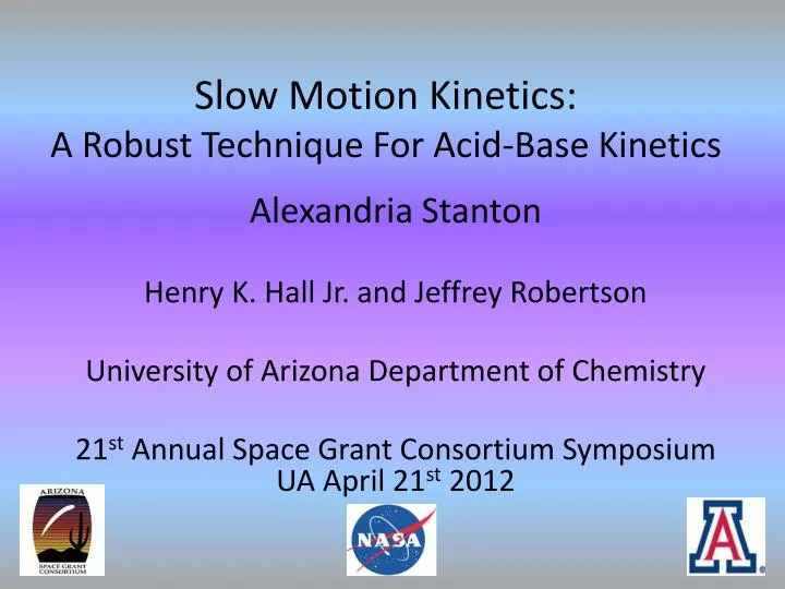 PPT - Slow Motion Kinetics: A Robust Technique For Acid-Base Kinetics ...