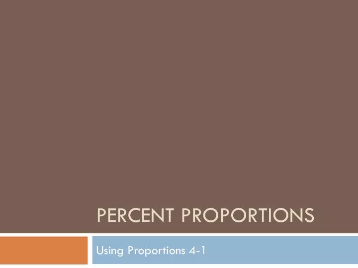 PPT - Percent Proportions PowerPoint Presentation, free download - ID ...