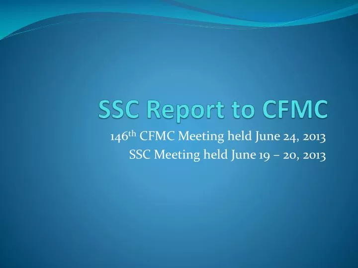 PPT - SSC Report to CFMC PowerPoint Presentation, free download - ID:3070153