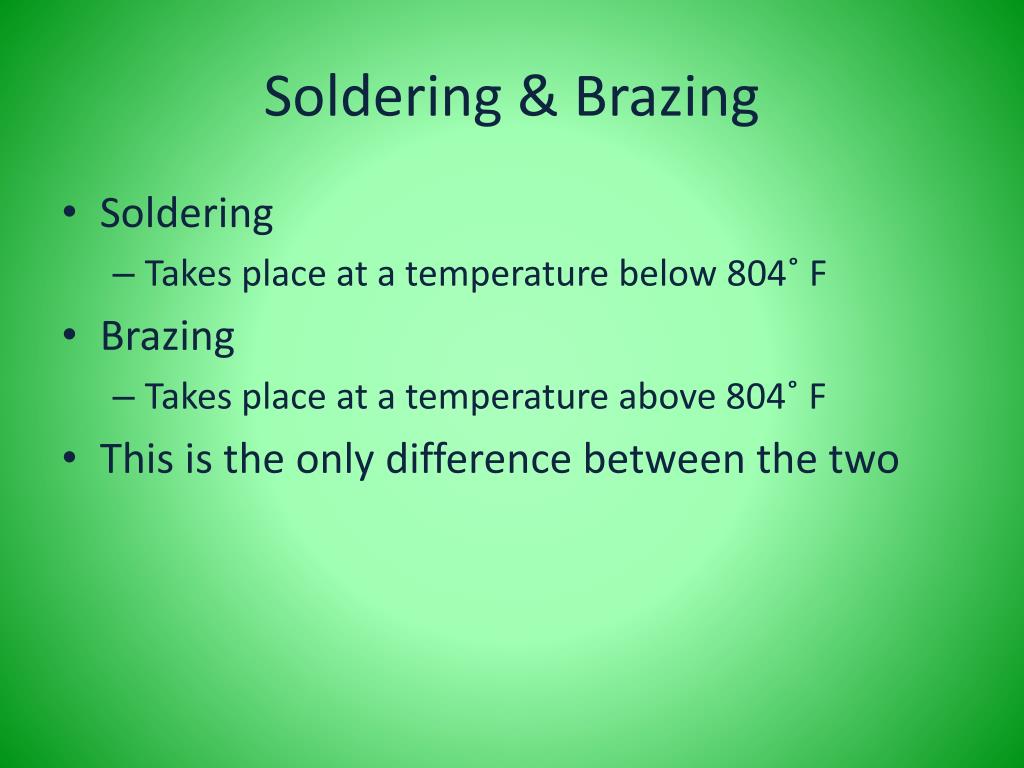 PPT - Soldering, Brazing and Braze Welding PowerPoint Presentation ...