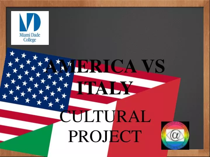 PPT - AMERICA VS ITALY CULTURAL PROJECT PowerPoint Presentation, free ...