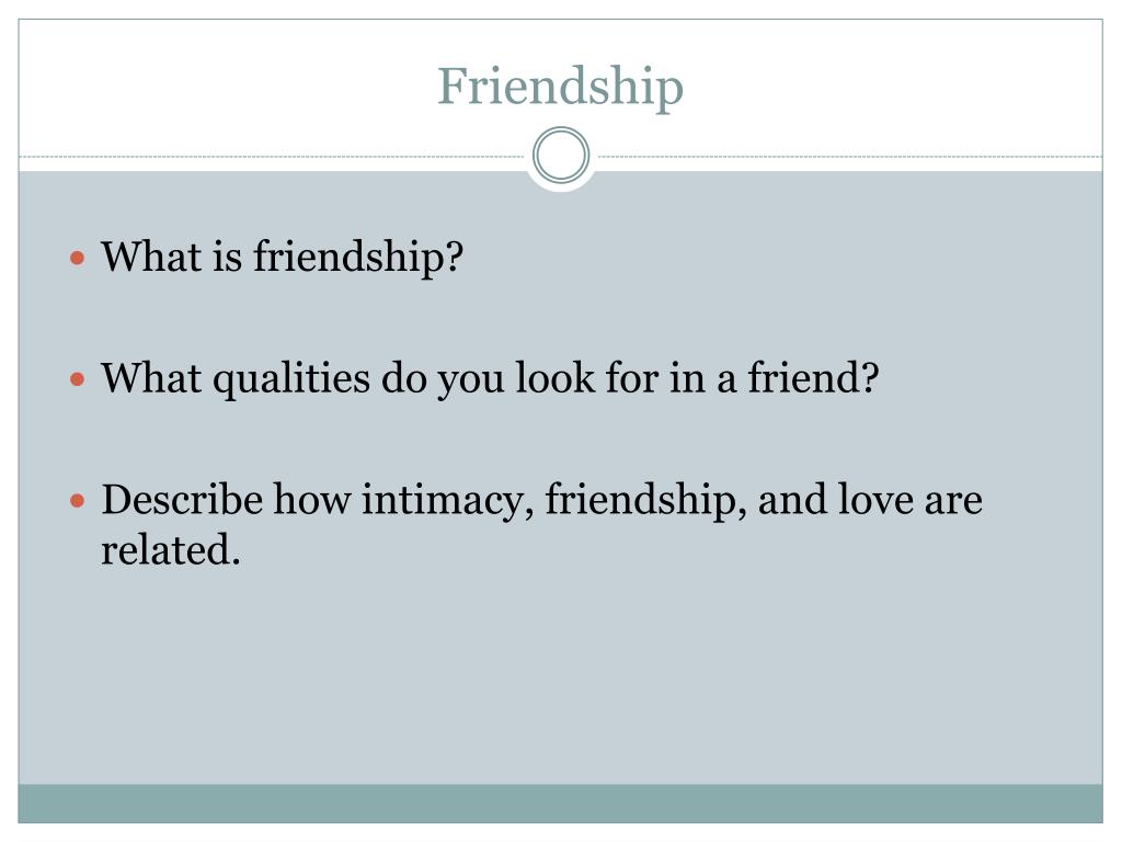 PPT - Friendship, Love, and Intimacy PowerPoint Presentation, free ...