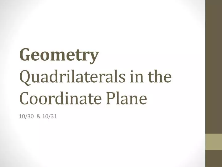 PPT - Geometry Quadrilaterals in the Coordinate Plane PowerPoint ...