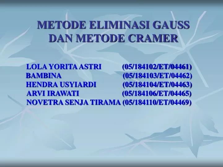 PPT - METODE ELIMINASI GAUSS DAN METODE CRAMER PowerPoint Presentation ...