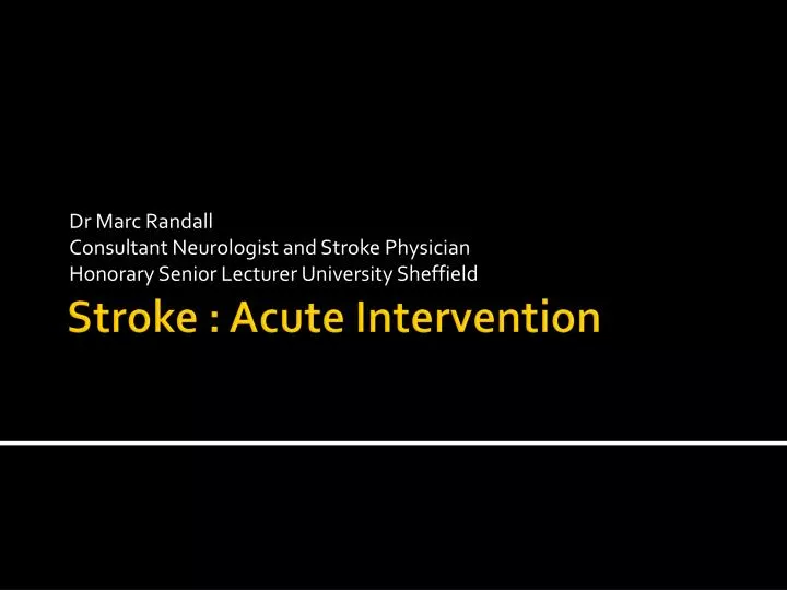 PPT - Stroke : Acute Intervention PowerPoint Presentation, free ...