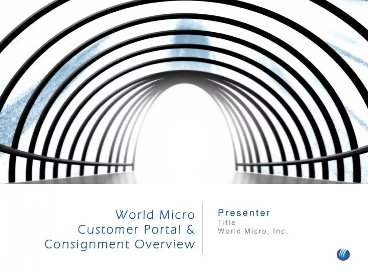 PPT - World Micro Customer Portal & Consignment Overview PowerPoint ...