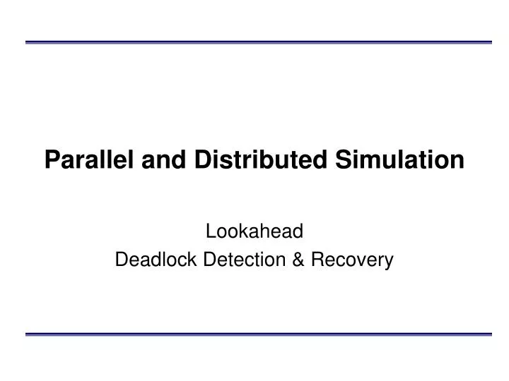 PPT - Parallel and Distributed Simulation PowerPoint Presentation, free download - ID:3071217