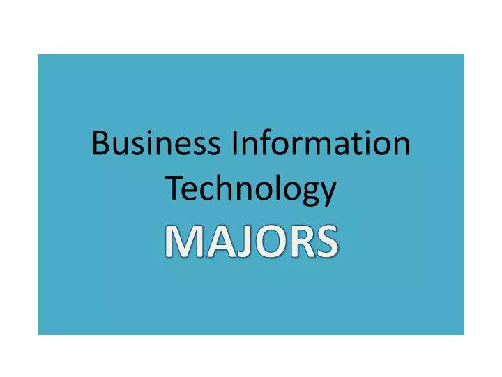 PPT - Business Information Technology MAJORS PowerPoint Presentation ...