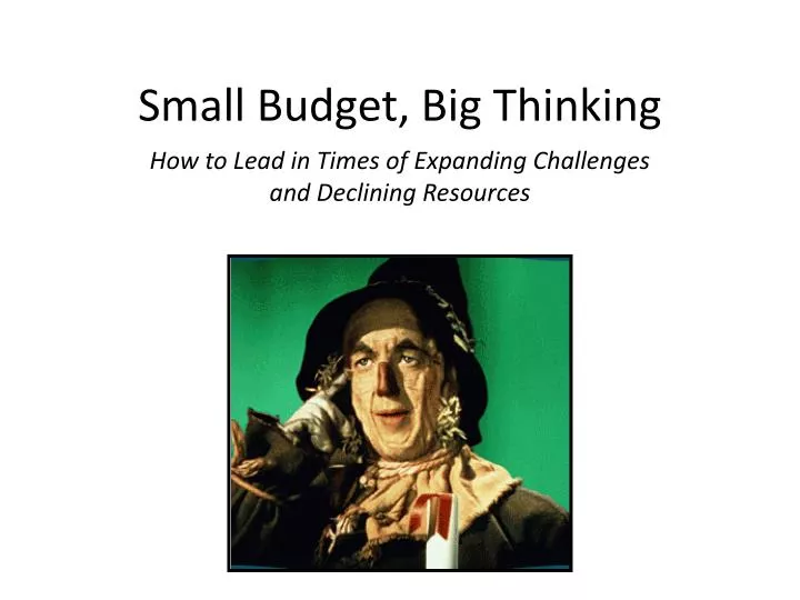 PPT - Small Budget, Big Thinking PowerPoint Presentation, free download ...