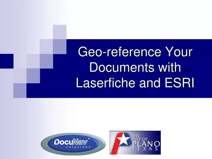 PPT - Geo-reference Your Documents with Laserfiche and ESRI PowerPoint ...