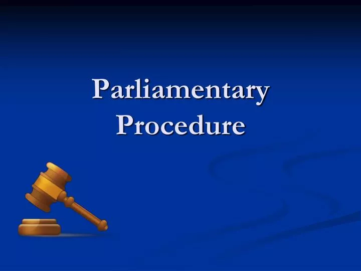 PPT - Parliamentary Procedure PowerPoint Presentation, free download ... PPT - Parliamentary Procedure PowerPoint Presentation, free download ...