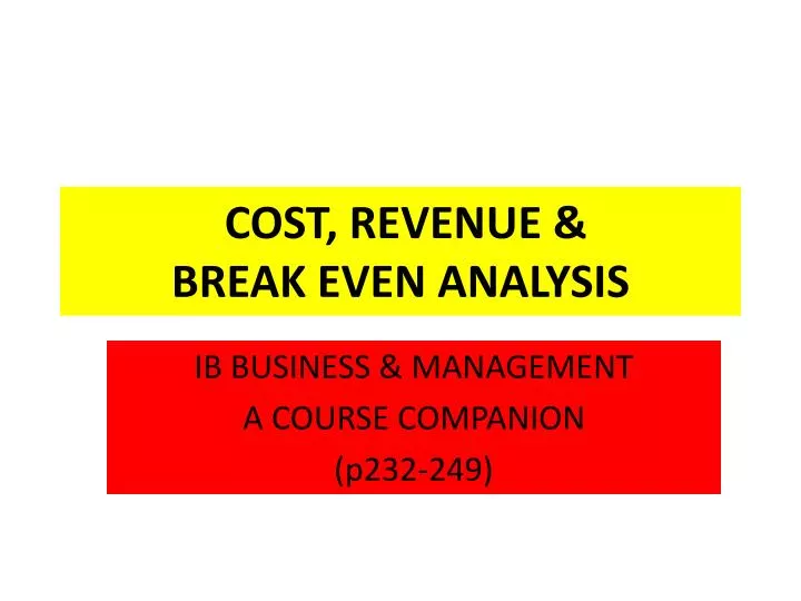 PPT - COST, REVENUE & BREAK EVEN ANALYSIS PowerPoint Presentation, free ...