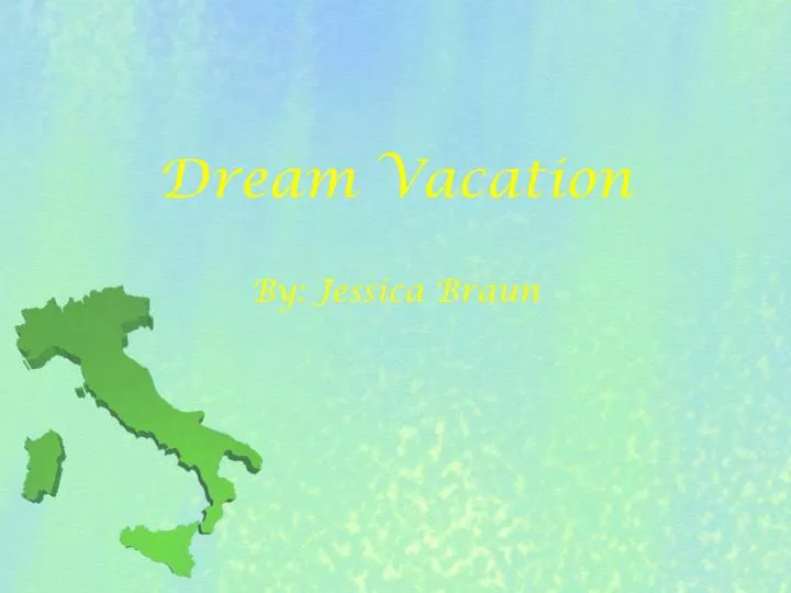 PPT - Dream Vacation PowerPoint Presentation, free download - ID:3072582