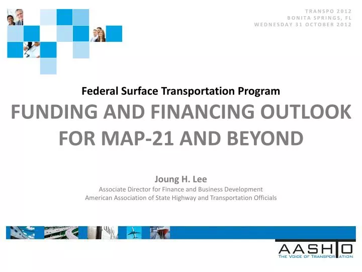 PPT - Federal Surface Transportation Program FUNDING AND FINANCING OUTLOOK FOR MAP-21 AND BEYOND ...