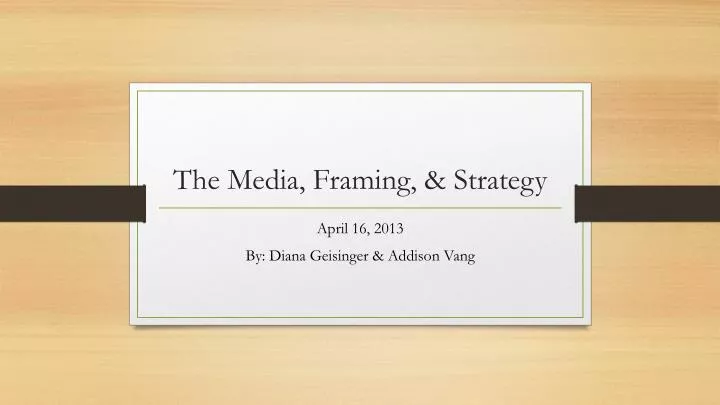 PPT - The Media, Framing, & Strategy PowerPoint Presentation, free ...