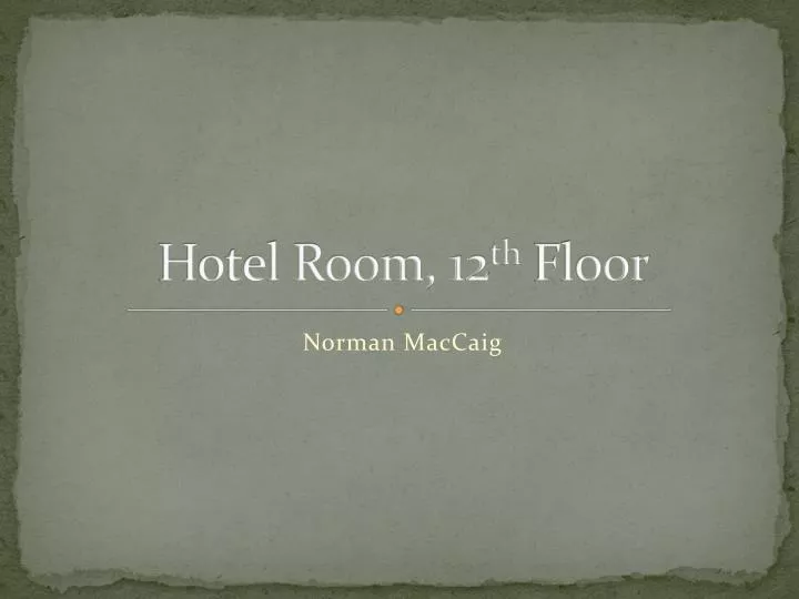 PPT - Hotel Room, 12 th Floor PowerPoint Presentation, free download ...