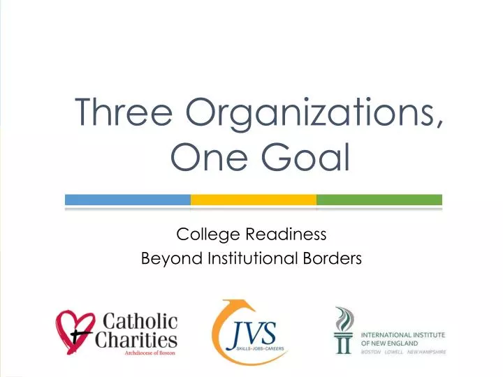 PPT - Three Organizations, One Goal PowerPoint Presentation, free ...