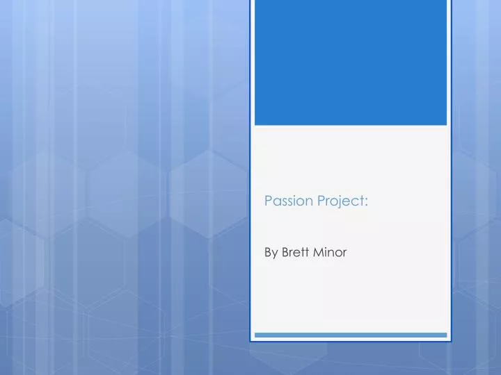 PPT - Passion Project: PowerPoint Presentation, free download - ID:3074738