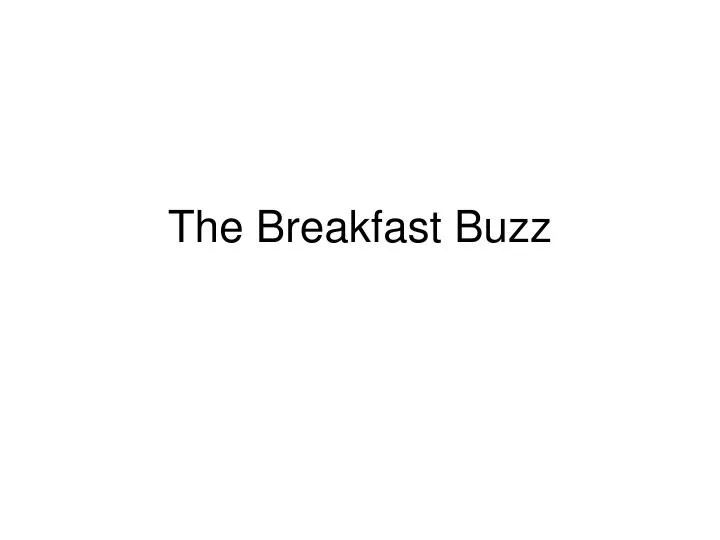 PPT - The Breakfast Buzz PowerPoint Presentation, free download - ID ...