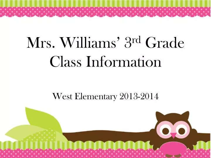 PPT - Mrs. Williams’ 3 rd Grade Class Information PowerPoint ...
