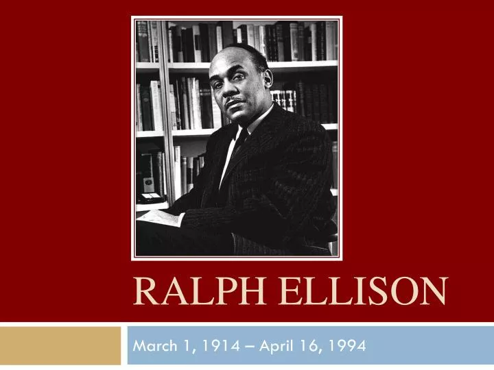 PPT - Ralph Ellison PowerPoint Presentation, free download - ID:3076409