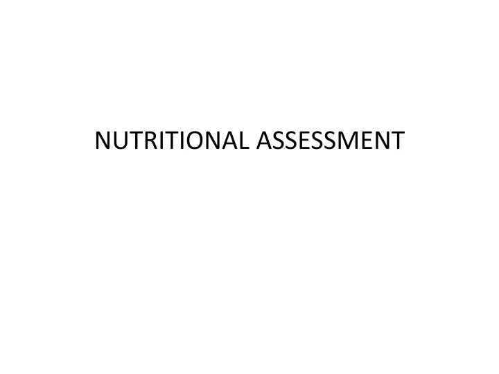 PPT - NUTRITIONAL ASSESSMENT PowerPoint Presentation, free download ...